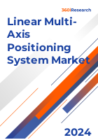 Linear Multi-Axis Positioning System Market Size 2025-2030